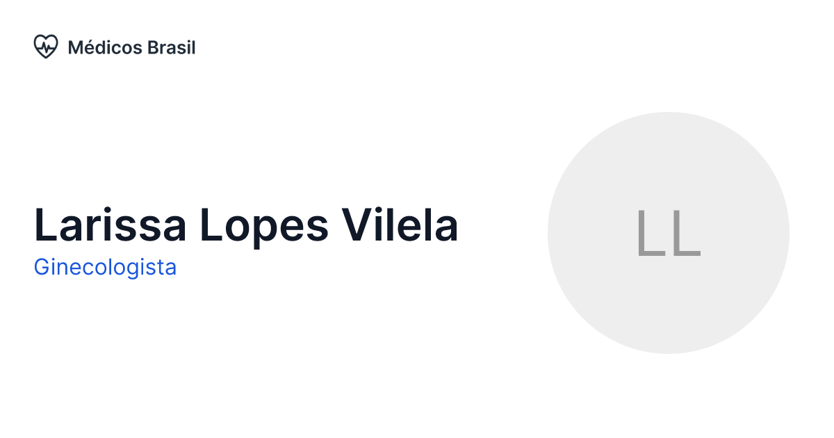 Larissa Lopes Vilela - Ginecologista | Médicos Brasil
