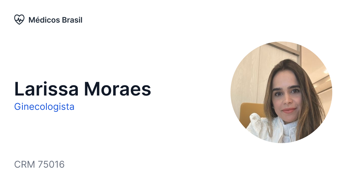 Larissa Moraes - Ginecologista | Médicos Brasil
