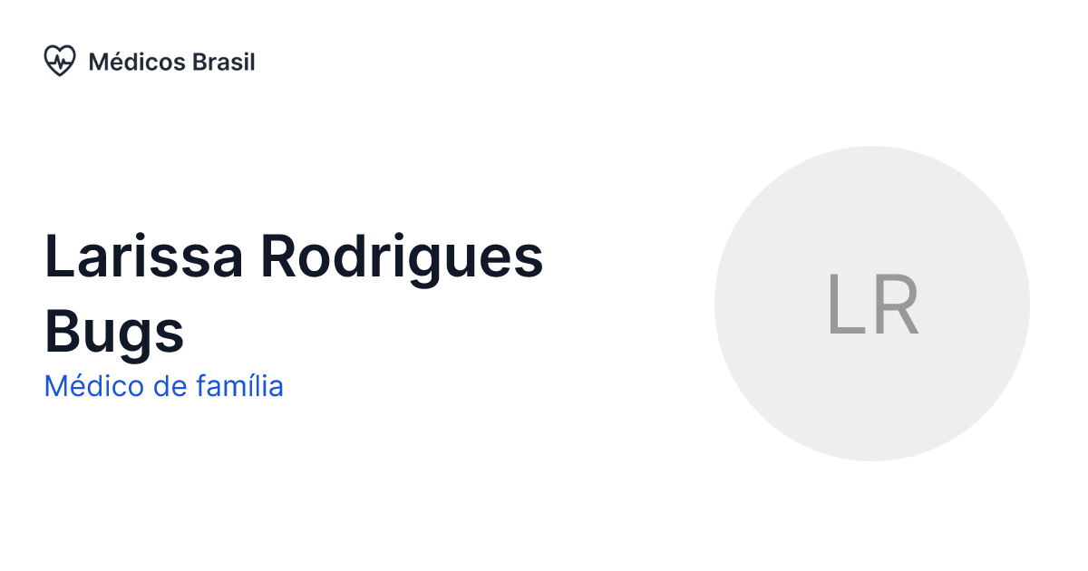Larissa Rodrigues Bugs - Médico de família | Médicos Brasil