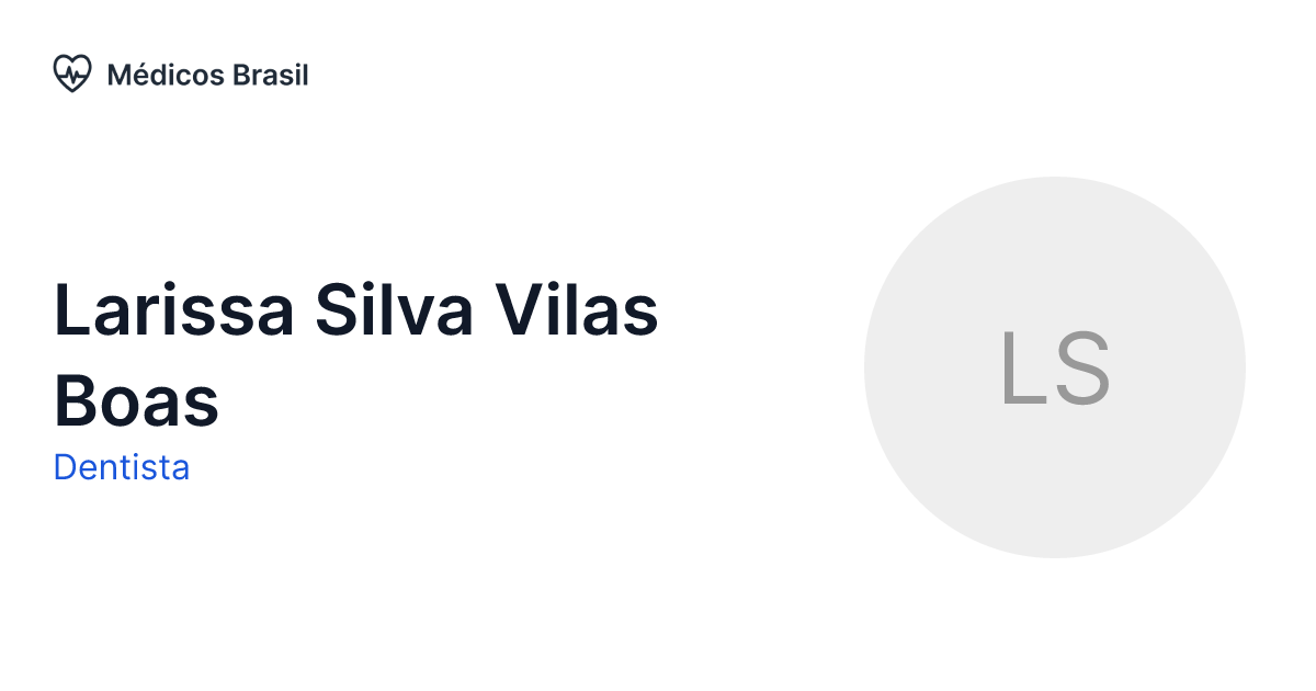 Larissa Silva Vilas Boas - Dentista | Médicos Brasil