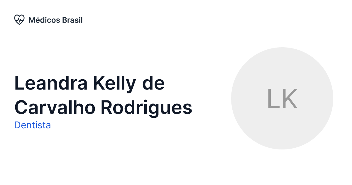 Leandra Kelly de Carvalho Rodrigues - Dentista | Médicos Brasil