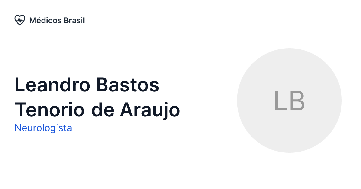Leandro Bastos Tenorio de Araujo - Neurologista | Médicos Brasil