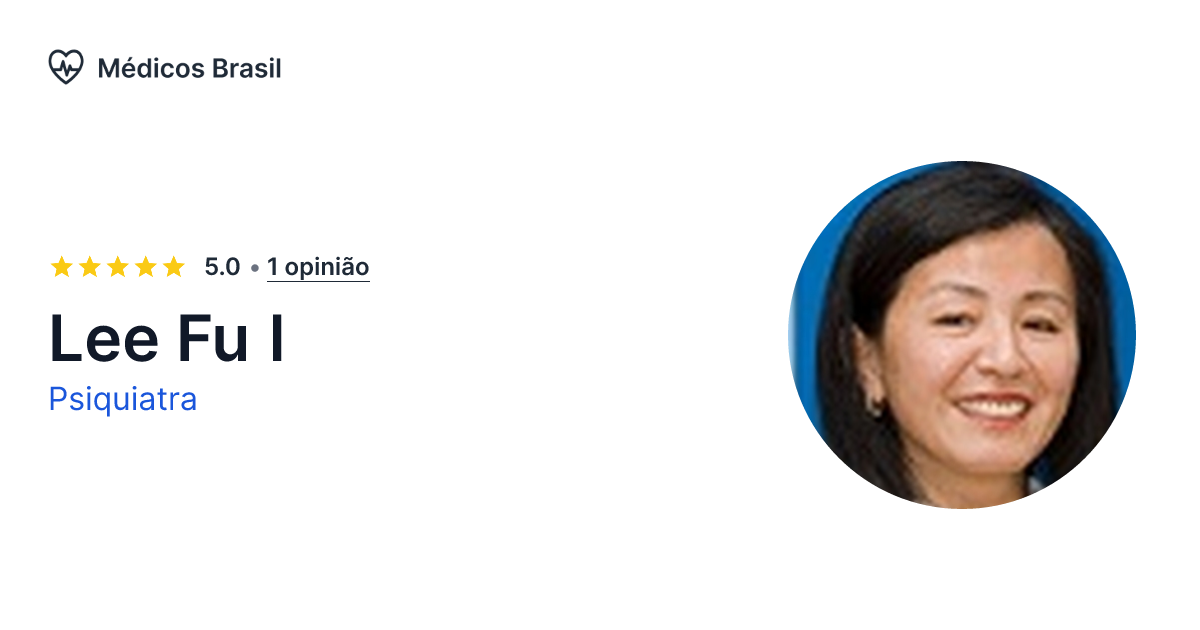 Lee Fu I - Psiquiatra | Médicos Brasil