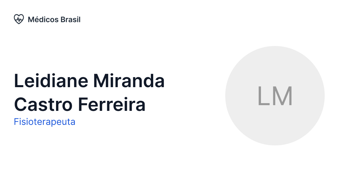 Leidiane Miranda Castro Ferreira - Fisioterapeuta | Médicos Brasil
