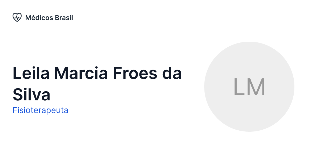 Leila Marcia Froes da Silva - Fisioterapeuta | Médicos Brasil