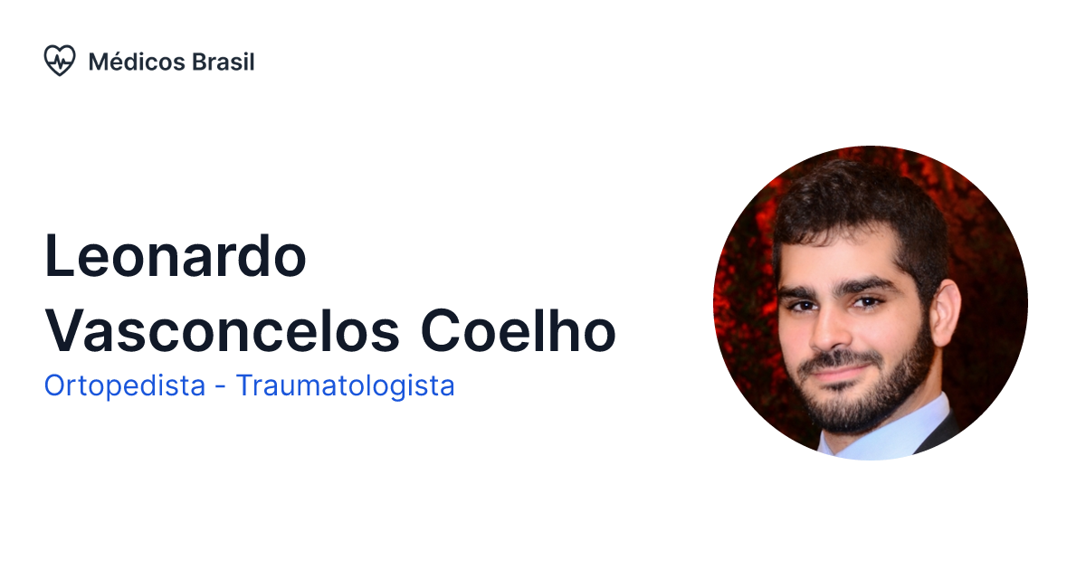 Leonardo Vasconcelos Coelho - Ortopedista - Traumatologista | Médicos Brasil