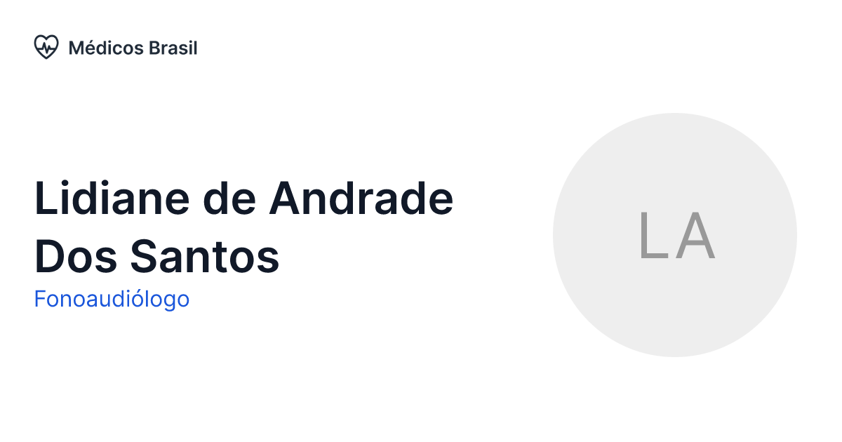Lidiane de Andrade Dos Santos - Fonoaudiólogo | Médicos Brasil