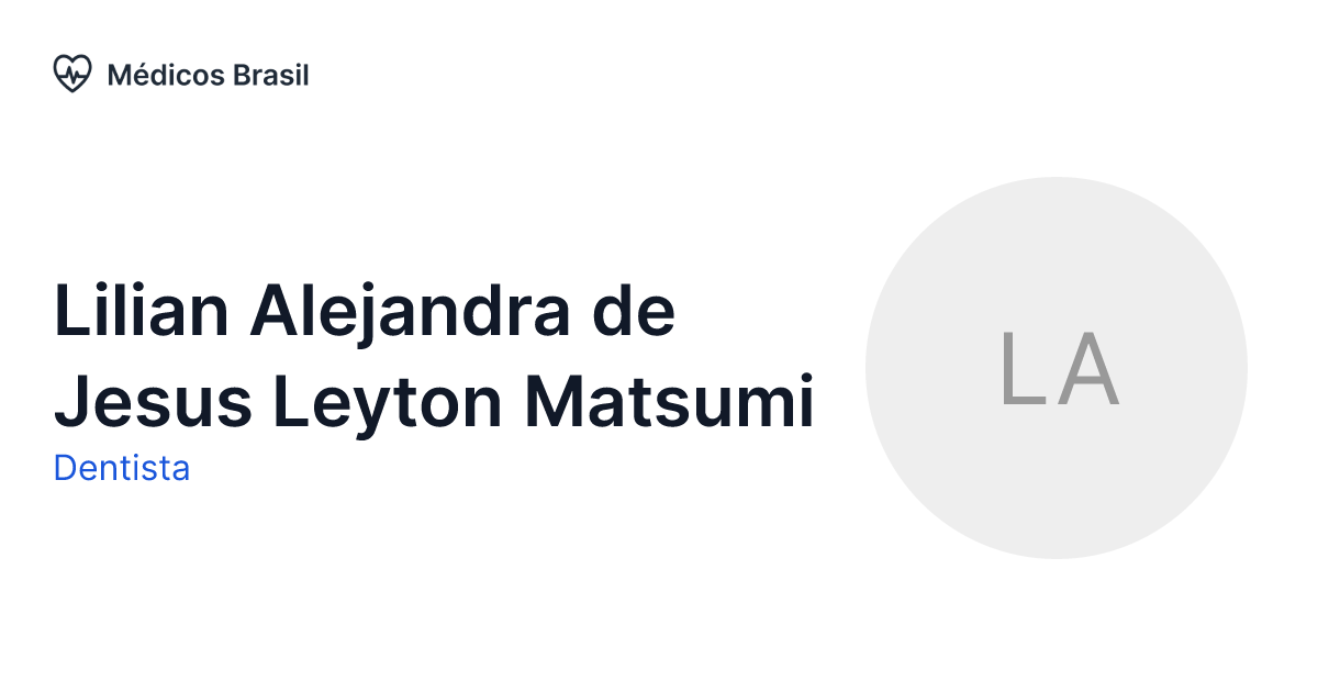 Lilian Alejandra de Jesus Leyton Matsumi - Dentista | Médicos Brasil