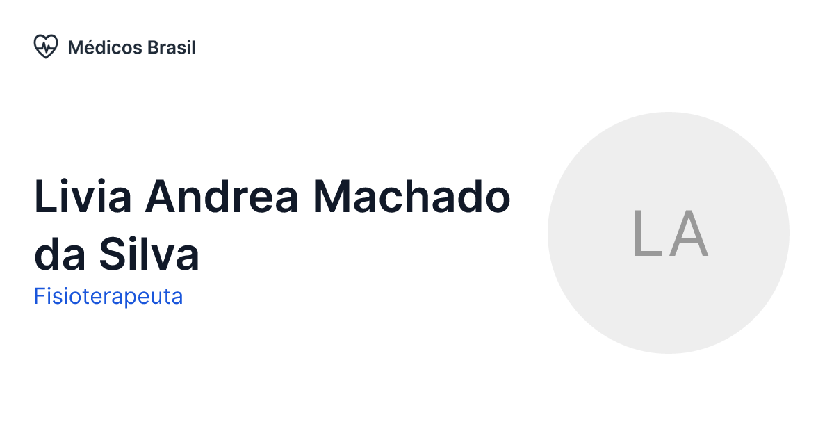 Livia Andrea Machado da Silva - Fisioterapeuta | Médicos Brasil