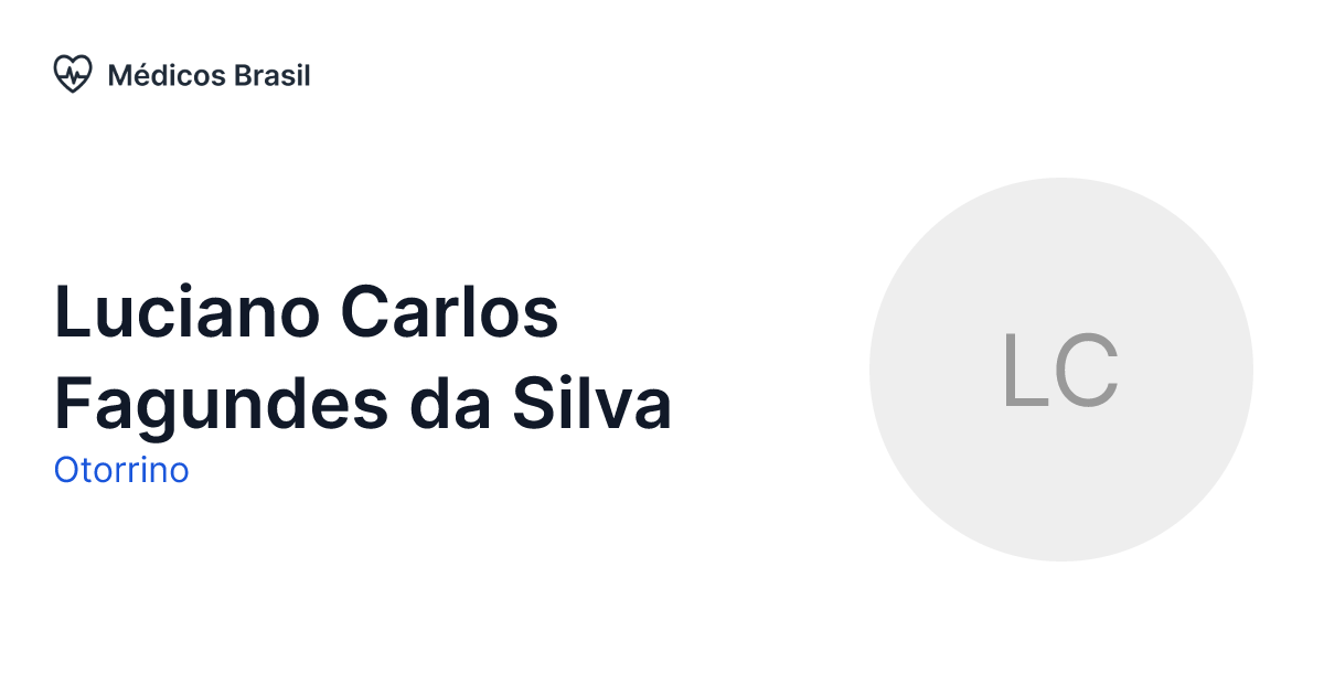 Luciano Carlos Fagundes da Silva - Otorrino | Médicos Brasil