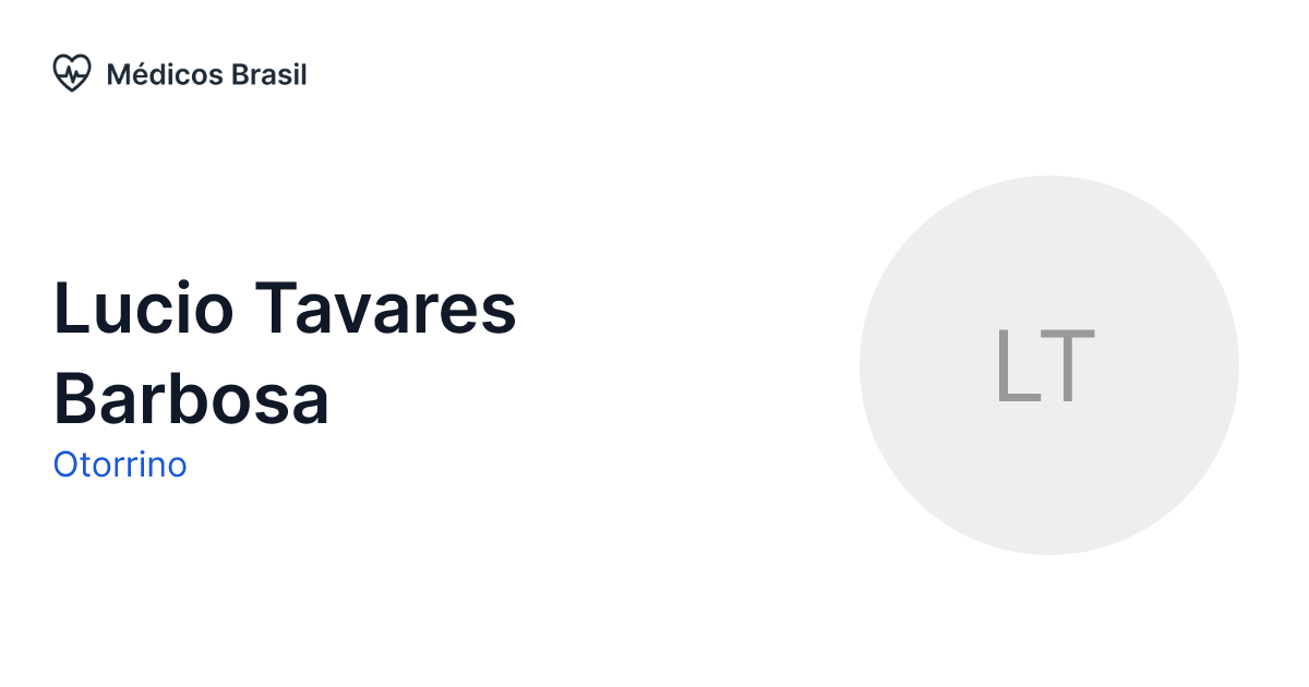 Lucio Tavares Barbosa - Otorrino | Médicos Brasil