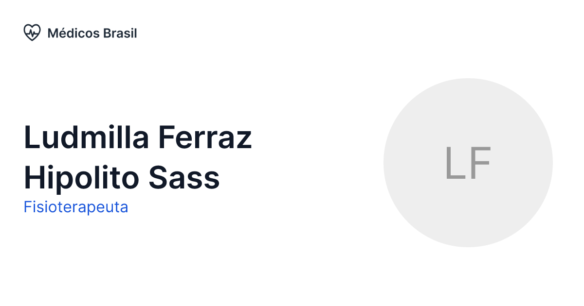 Ludmilla Ferraz Hipolito Sass - Fisioterapeuta | Médicos Brasil