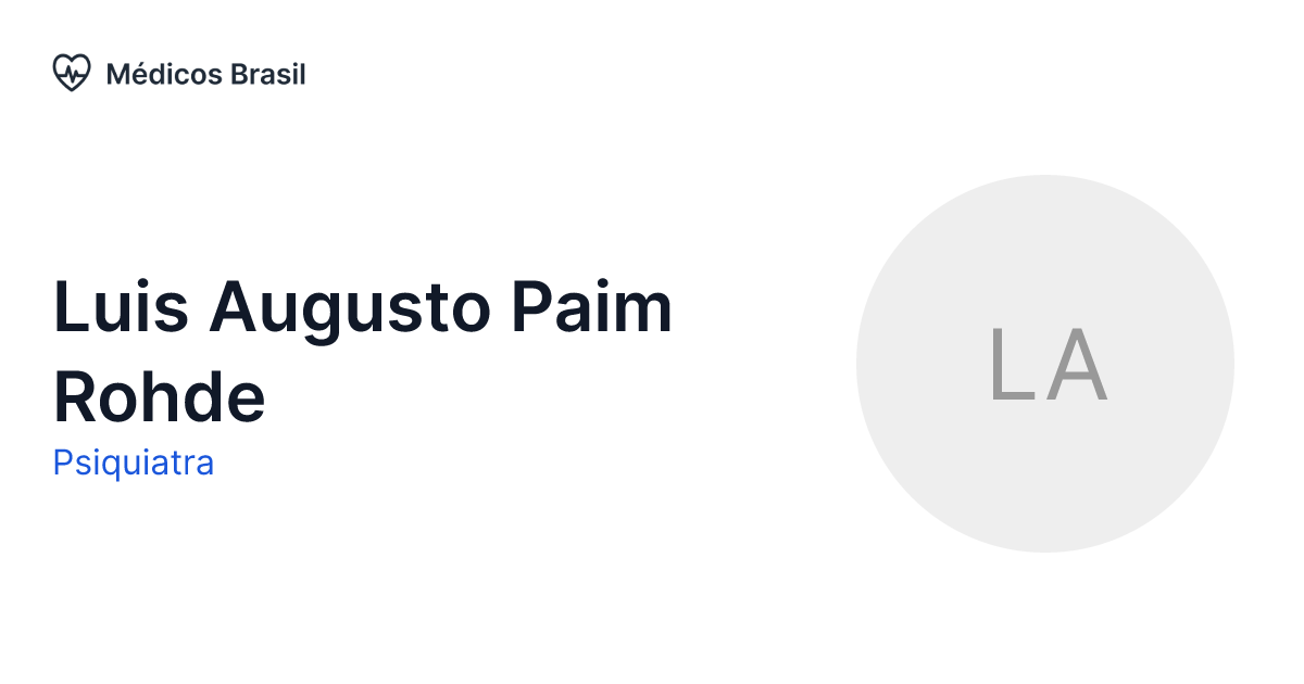 Luis Augusto Paim Rohde - Psiquiatra | Médicos Brasil