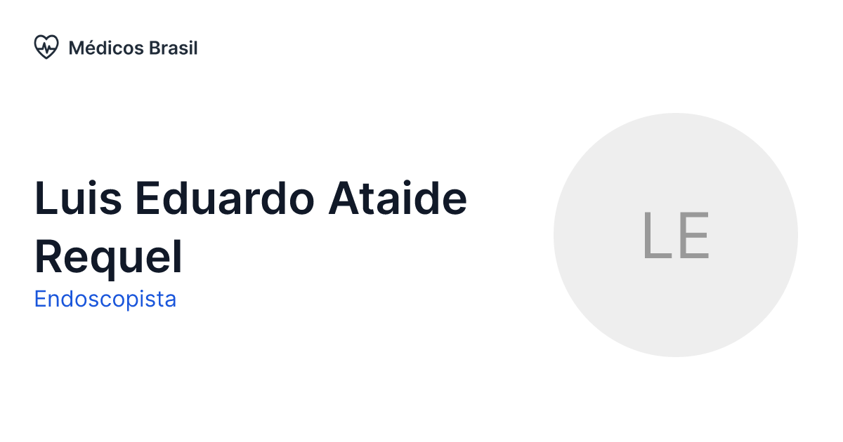 Luis Eduardo Ataide Requel - Endoscopista | Médicos Brasil