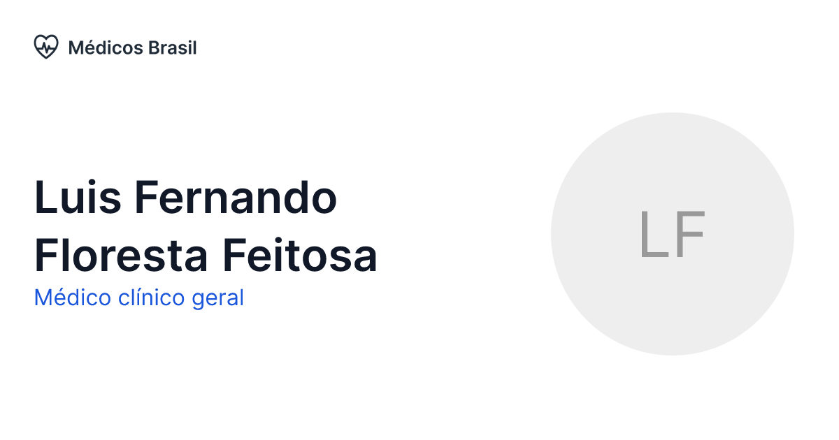 Luis Fernando Floresta Feitosa - Médico clínico geral | Médicos Brasil
