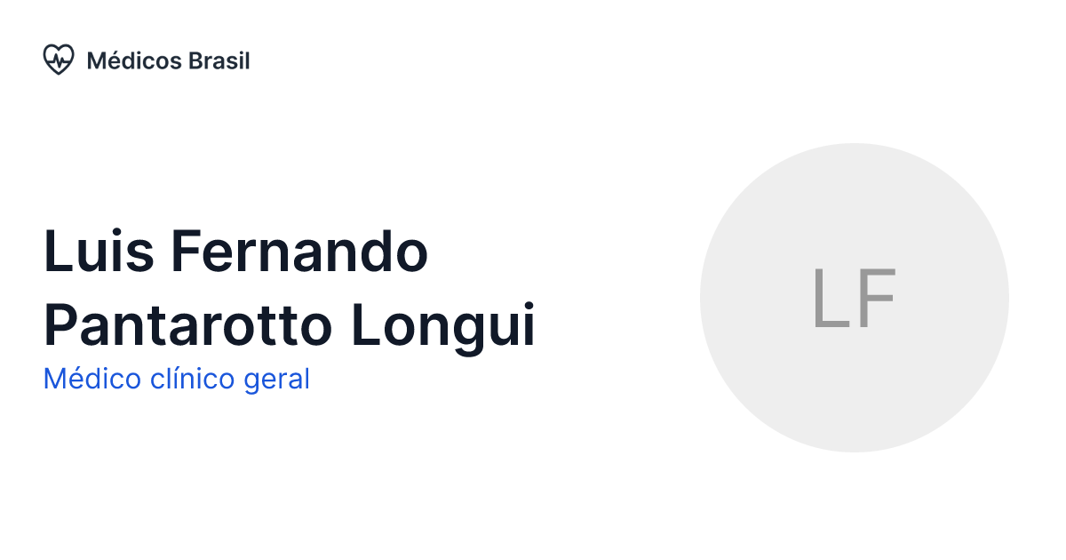Luis Fernando Pantarotto Longui - Médico clínico geral | Médicos Brasil