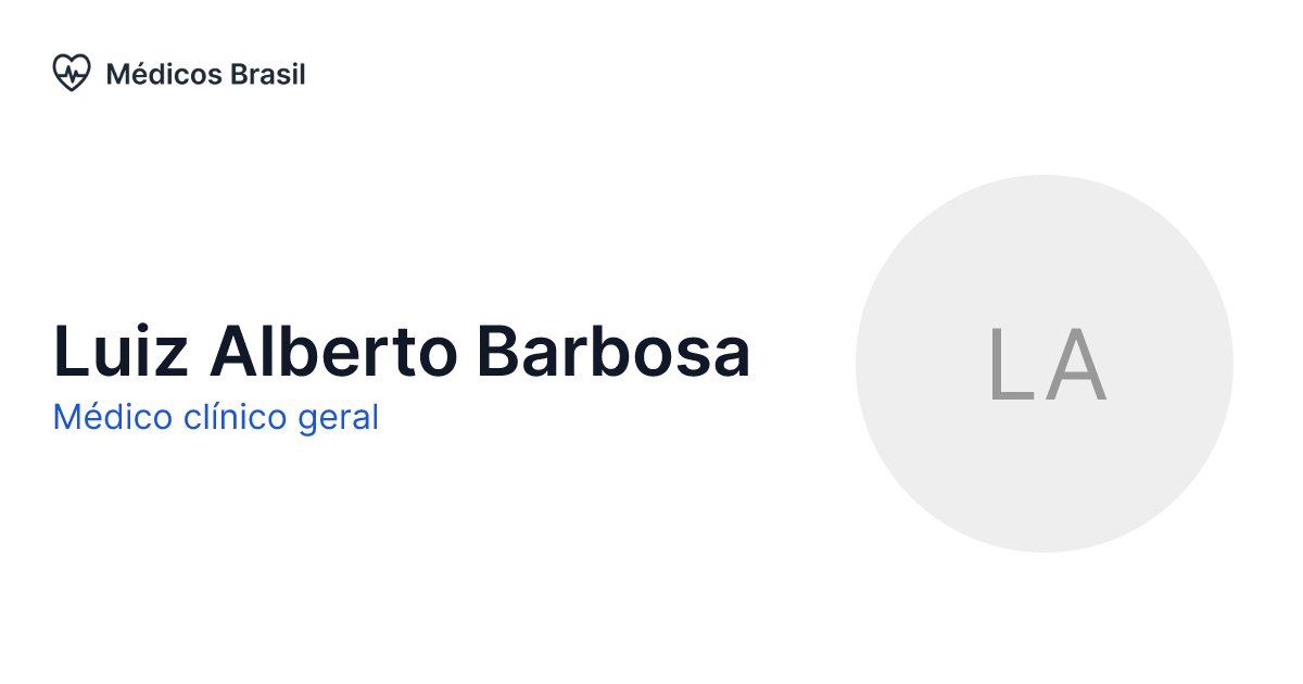 Luiz Alberto Barbosa - Médico clínico geral | Médicos Brasil