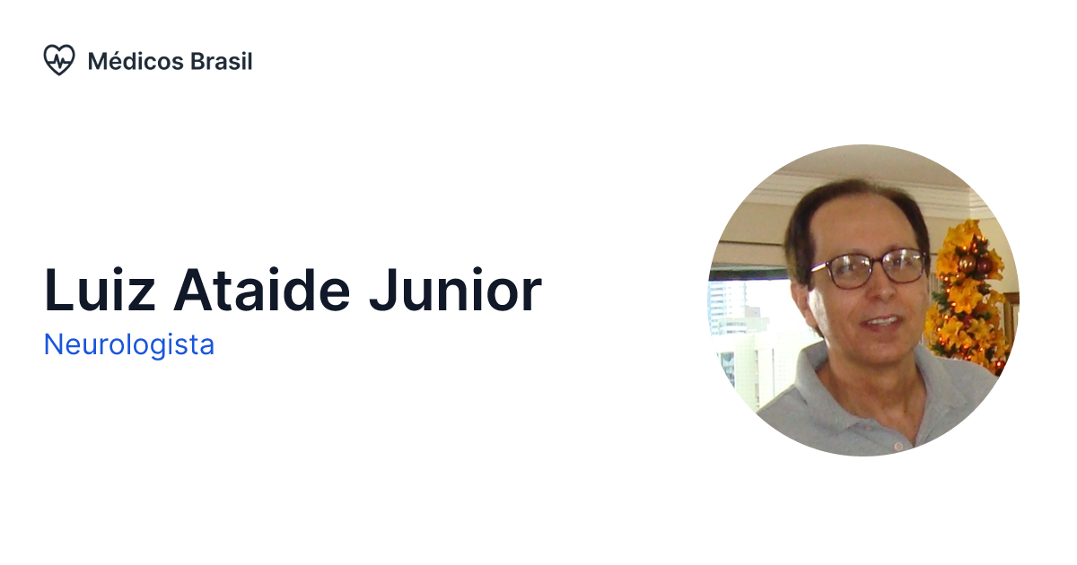 Luiz Ataide Junior - Neurologista | Médicos Brasil