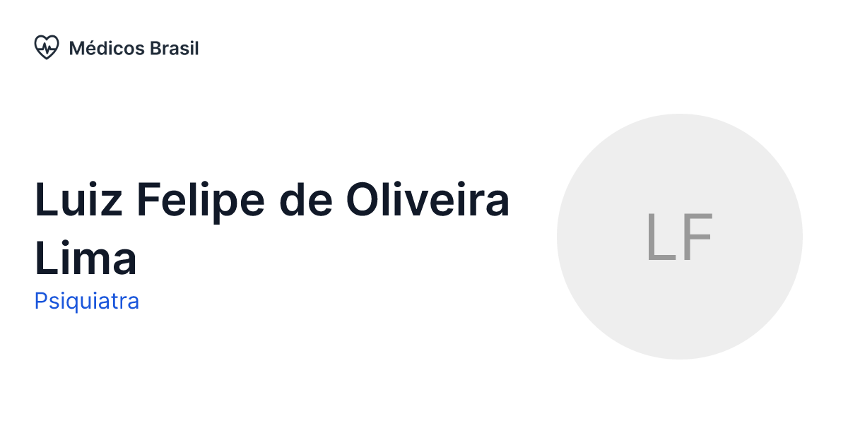 Luiz Felipe de Oliveira Lima - Psiquiatra | Médicos Brasil Luiz Felipe de Oliveira Lima - Psiquiatra | Médicos Brasil
