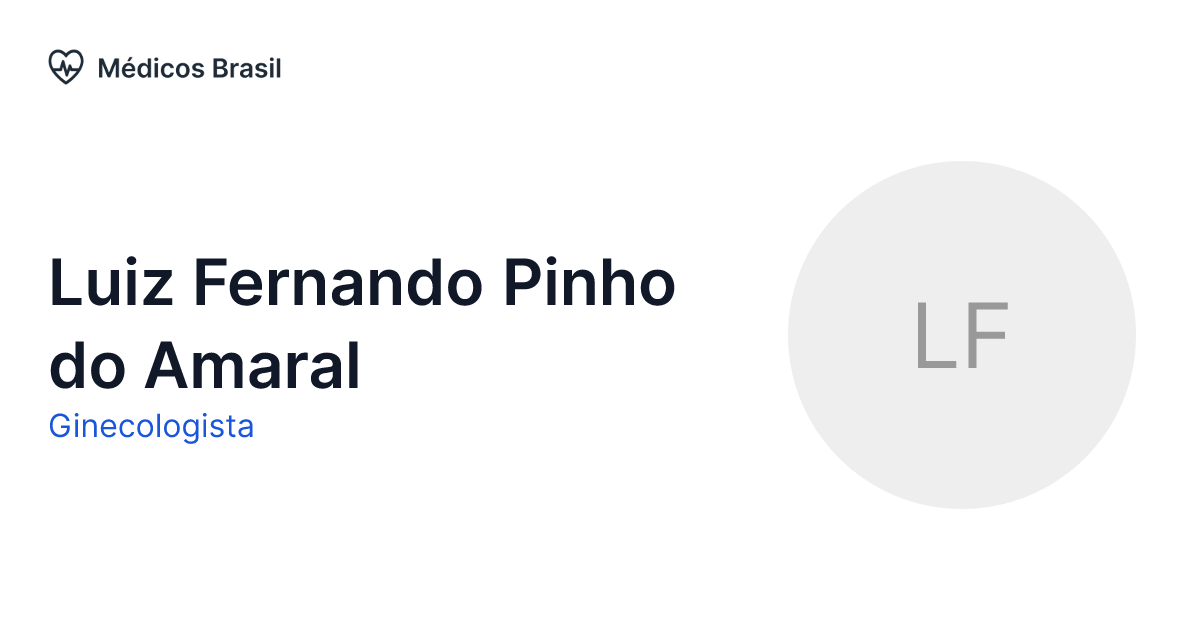 Luiz Fernando Pinho do Amaral - Ginecologista | Médicos Brasil