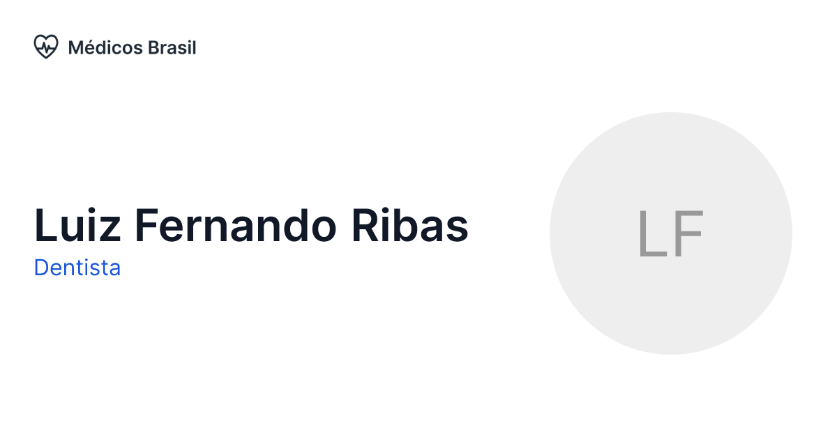 Luiz Fernando Ribas - Dentista | Médicos Brasil