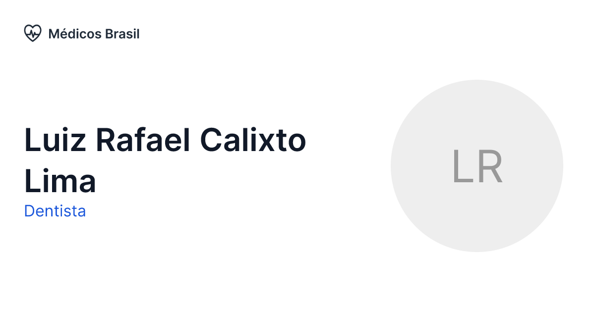 Luiz Rafael Calixto Lima - Dentista | Médicos Brasil