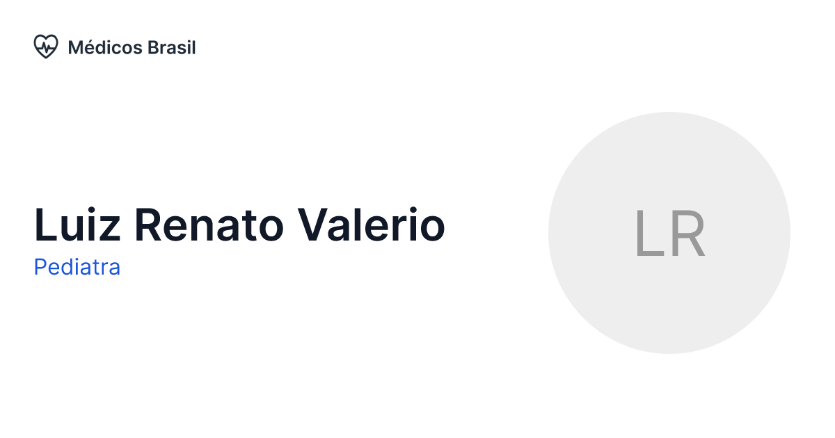 Luiz Renato Valerio - Pediatra | Médicos Brasil Luiz Renato Valerio - Pediatra | Médicos Brasil