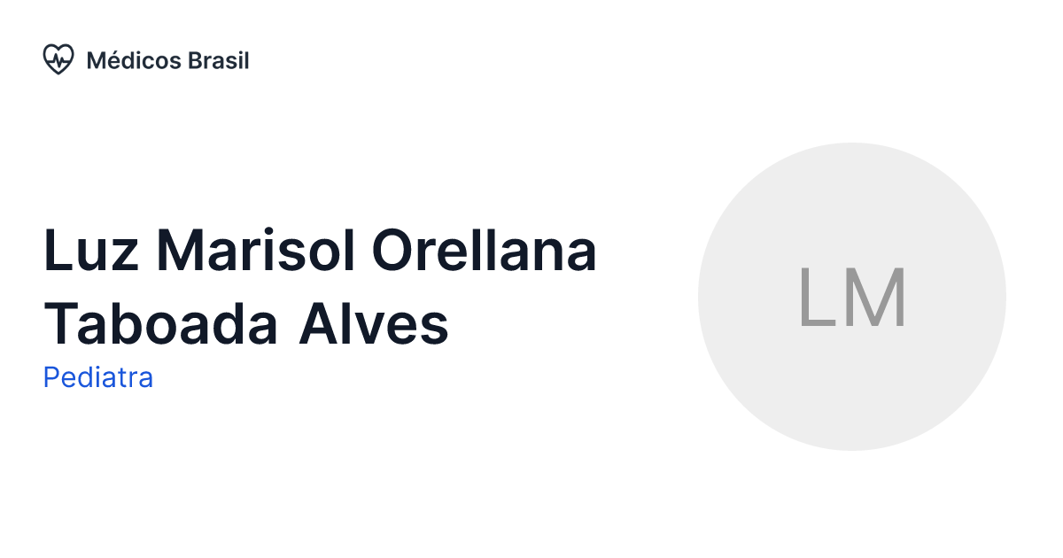 Luz Marisol Orellana Taboada Alves - Pediatra | Médicos Brasil