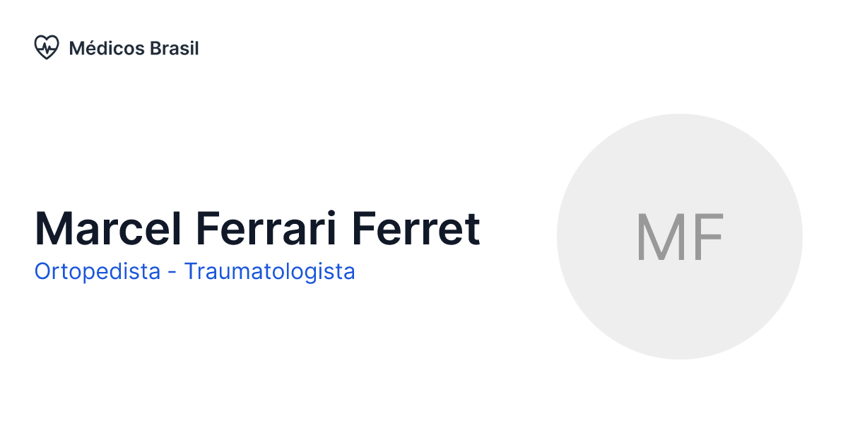 Marcel Ferrari Ferret - Ortopedista - Traumatologista | Médicos Brasil