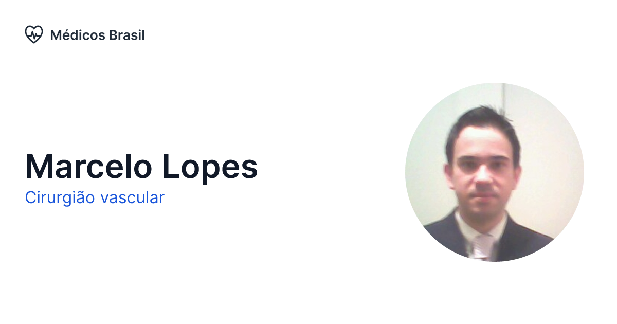 Marcelo Lopes - Cirurgião vascular | Médicos Brasil
