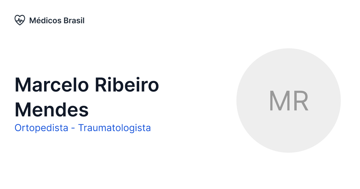 Marcelo Ribeiro Mendes - Ortopedista - Traumatologista | Médicos Brasil
