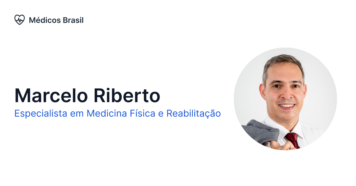 Marcelo Riberto - Especialista em Medicina Física e Reabilitação ...