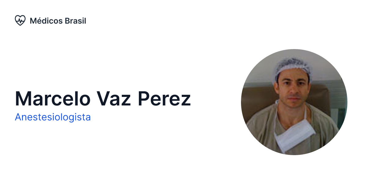 Marcelo Vaz Perez - Anestesiologista | Médicos Brasil
