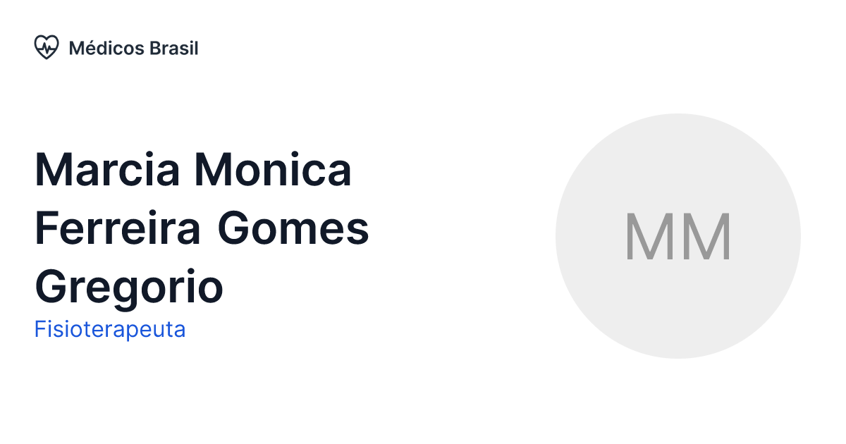 Marcia Monica Ferreira Gomes Gregorio - Fisioterapeuta | Médicos Brasil