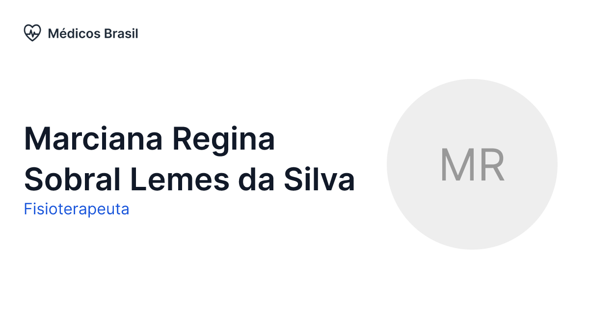 Marciana Regina Sobral Lemes da Silva - Fisioterapeuta | Médicos Brasil