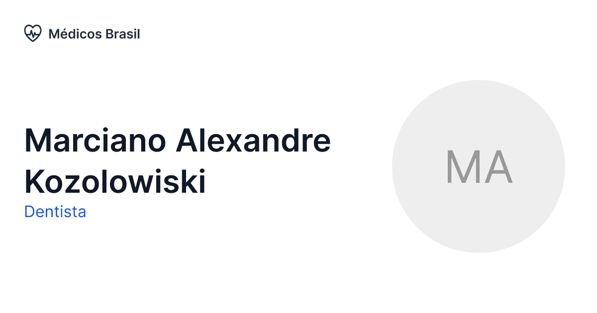 Marciano Alexandre Kozolowiski - Dentista | Médicos Brasil