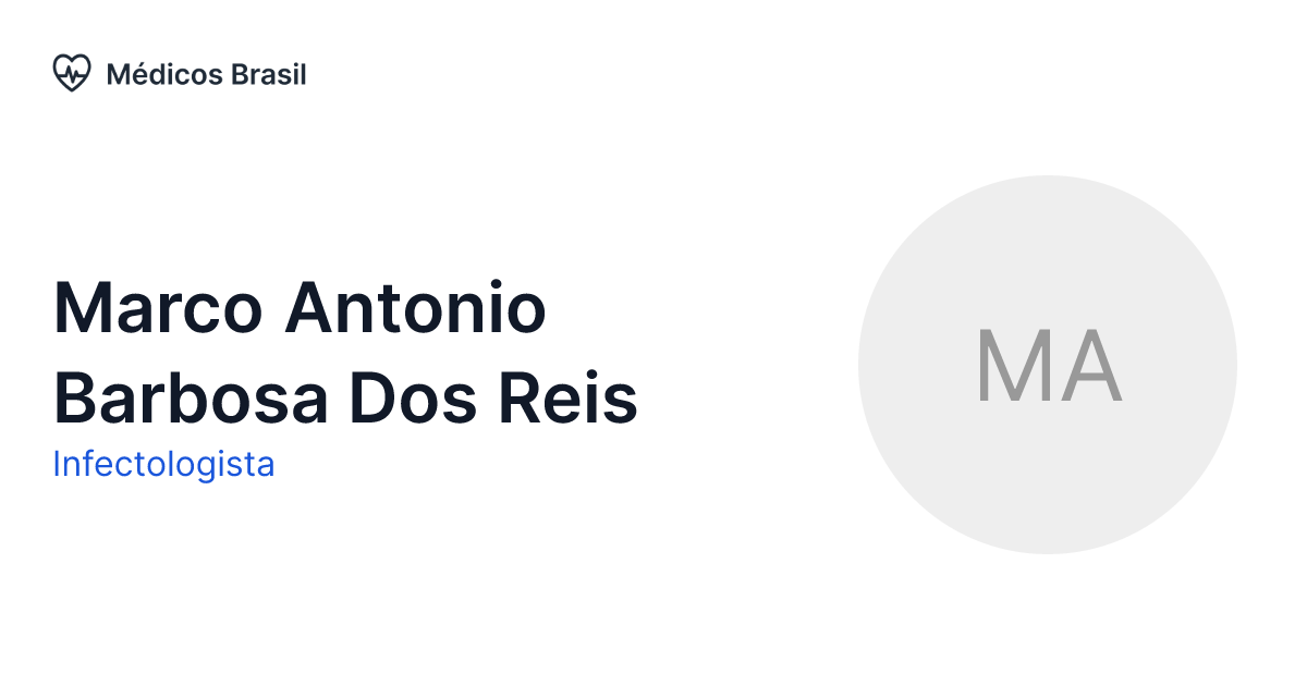 Marco Antonio Barbosa Dos Reis - Infectologista | Médicos Brasil