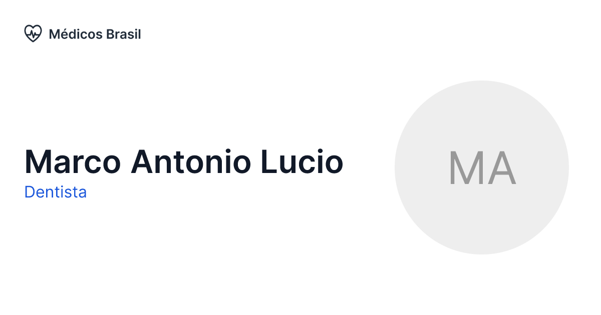 Marco Antonio Lucio - Dentista | Médicos Brasil