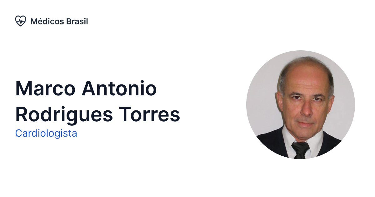 Marco Antonio Rodrigues Torres - Cardiologista | Médicos Brasil