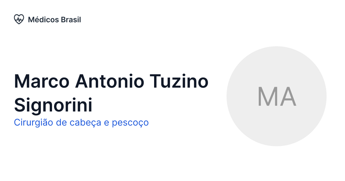 Marco Antonio Tuzino Signorini - Cirurgião de cabeça e pescoço ...