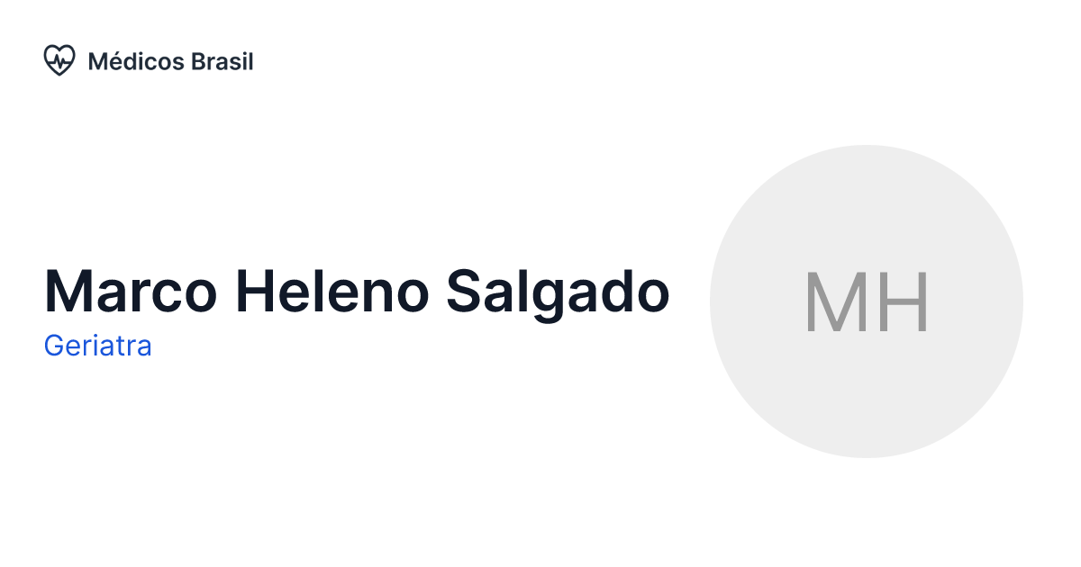 Marco Heleno Salgado - Geriatra | Médicos Brasil