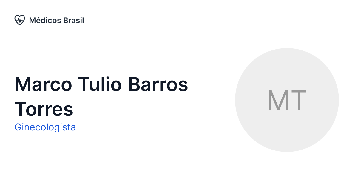 Marco Tulio Barros Torres - Ginecologista | Médicos Brasil