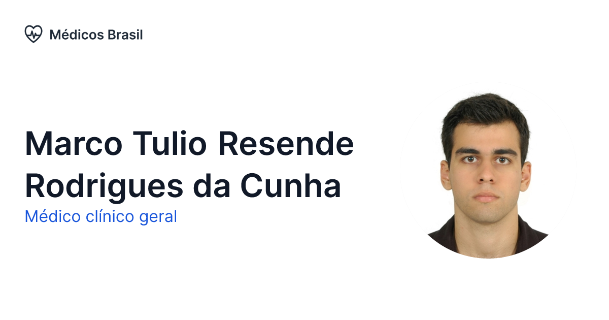 Marco Tulio Resende Rodrigues da Cunha - Médico clínico geral | Médicos Brasil