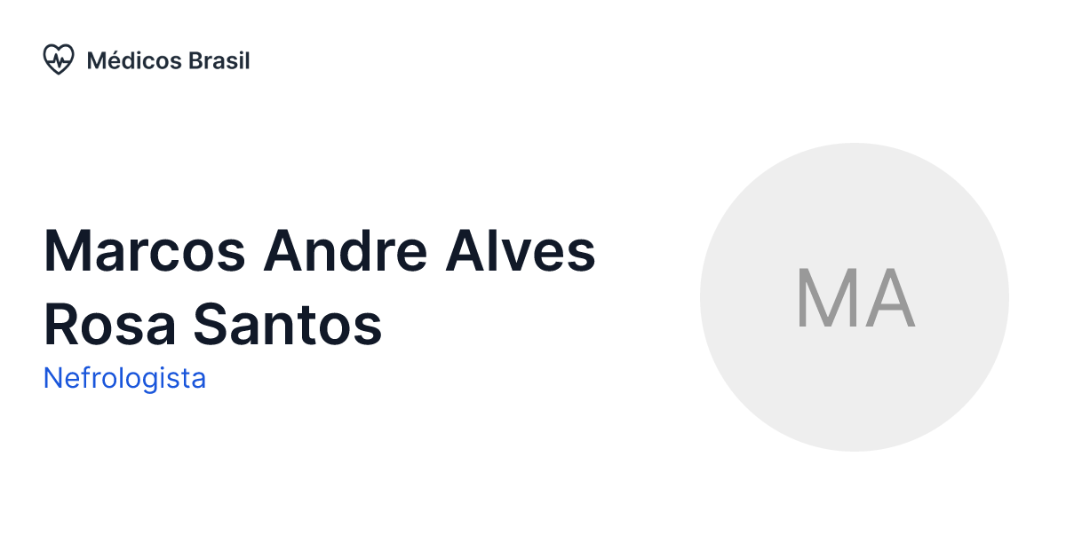 Marcos Andre Alves Rosa Santos - Nefrologista | Médicos Brasil Marcos Andre Alves Rosa Santos - Nefrologista | Médicos Brasil