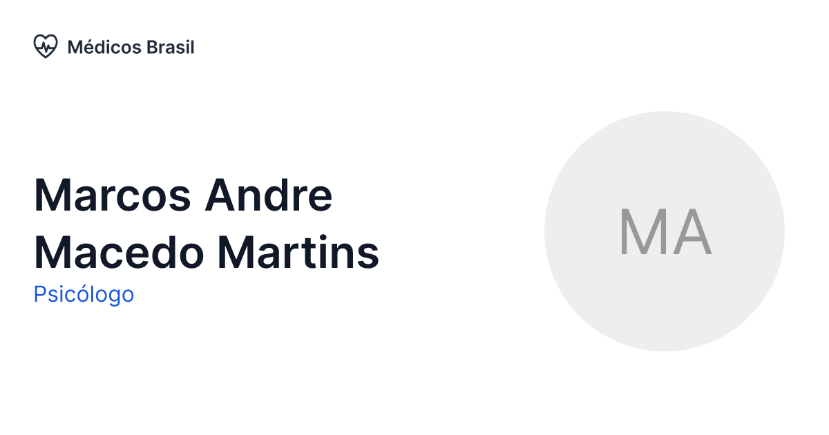 Marcos Andre Macedo Martins - Psicólogo | Médicos Brasil