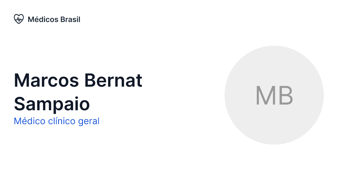 Marcos Bernat Sampaio - Médico clínico geral | Médicos Brasil