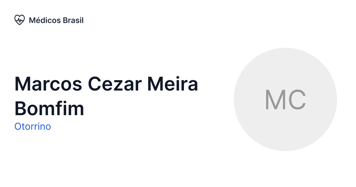 Marcos Cezar Meira Bomfim - Otorrino | Médicos Brasil