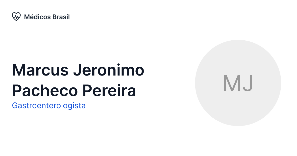 Marcus Jeronimo Pacheco Pereira - Gastroenterologista | Médicos Brasil