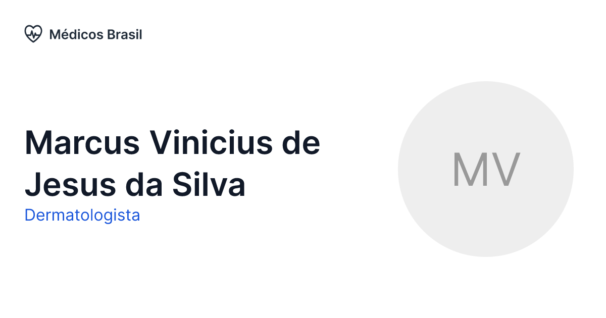 Marcus Vinicius de Jesus da Silva - Dermatologista | Médicos Brasil