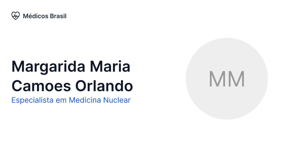 Margarida Maria Camoes Orlando - Especialista em Medicina Nuclear ...